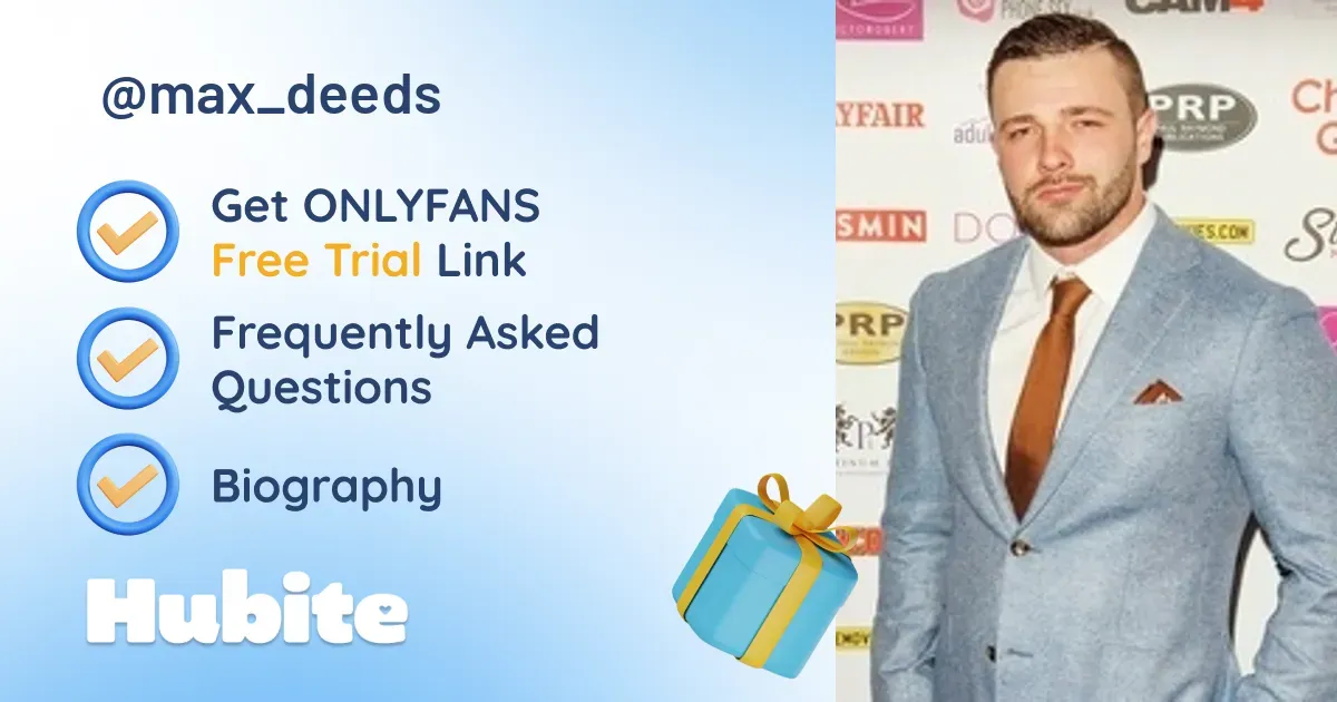 🥇 Max Deeds onlyfans Model ️ Polls and Fans Reviews, Photo History & Pics
